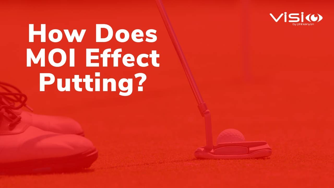 How does MOI effect putting? | Visio Golf