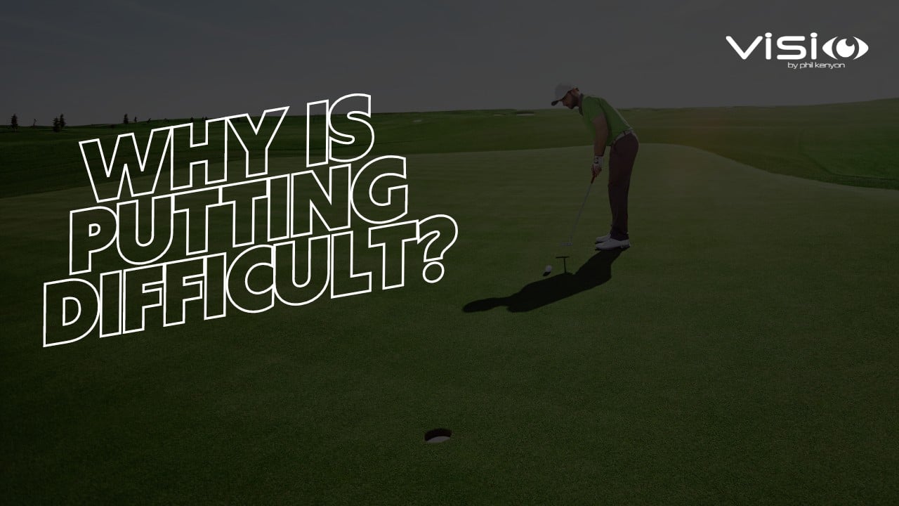 Why is putting difficult? | Visio Golf